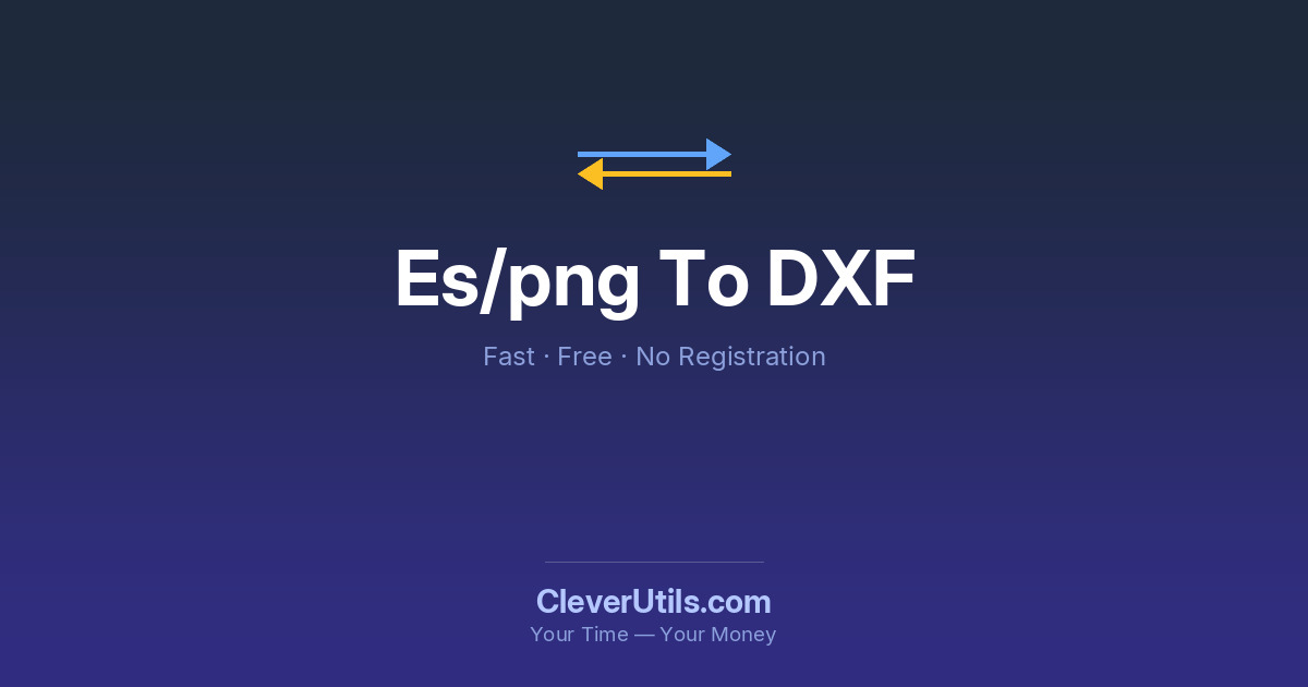 Convertidor de PNG a DXF — Gratis en línea — CleverUtils.com