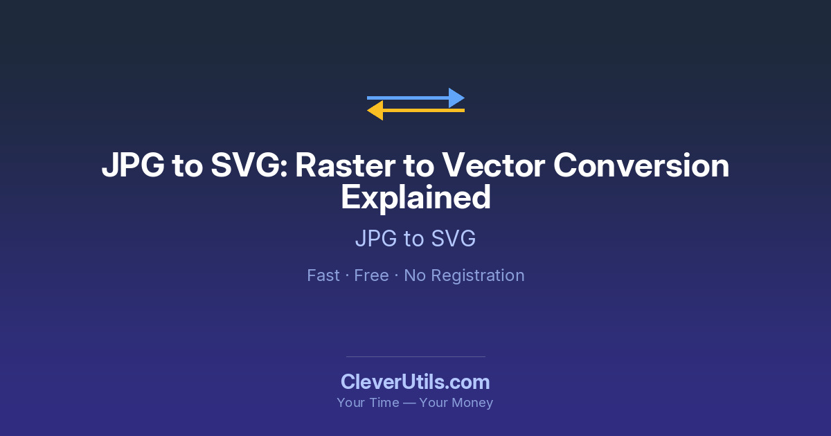JPG to SVG: Raster to Vector Conversion Explained — CleverUtils.com