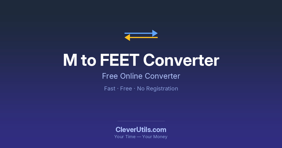 Convert Meters to Feet (m to ft) - CleverUtils.com
