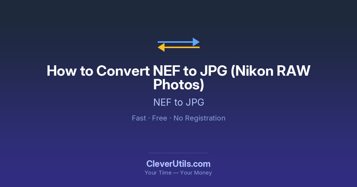 How to Convert NEF to JPG (Nikon RAW Photos) — CleverUtils.com