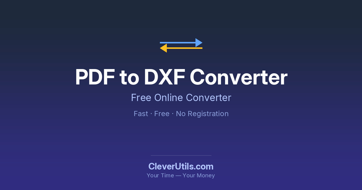 PDF to DXF Converter Online Free — CleverUtils — Free Convertio Alternative