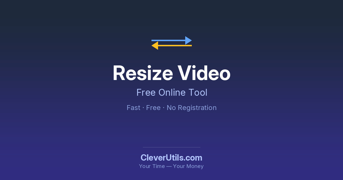 Resize Video Online Free — CleverUtils — Free Convertio Alternative