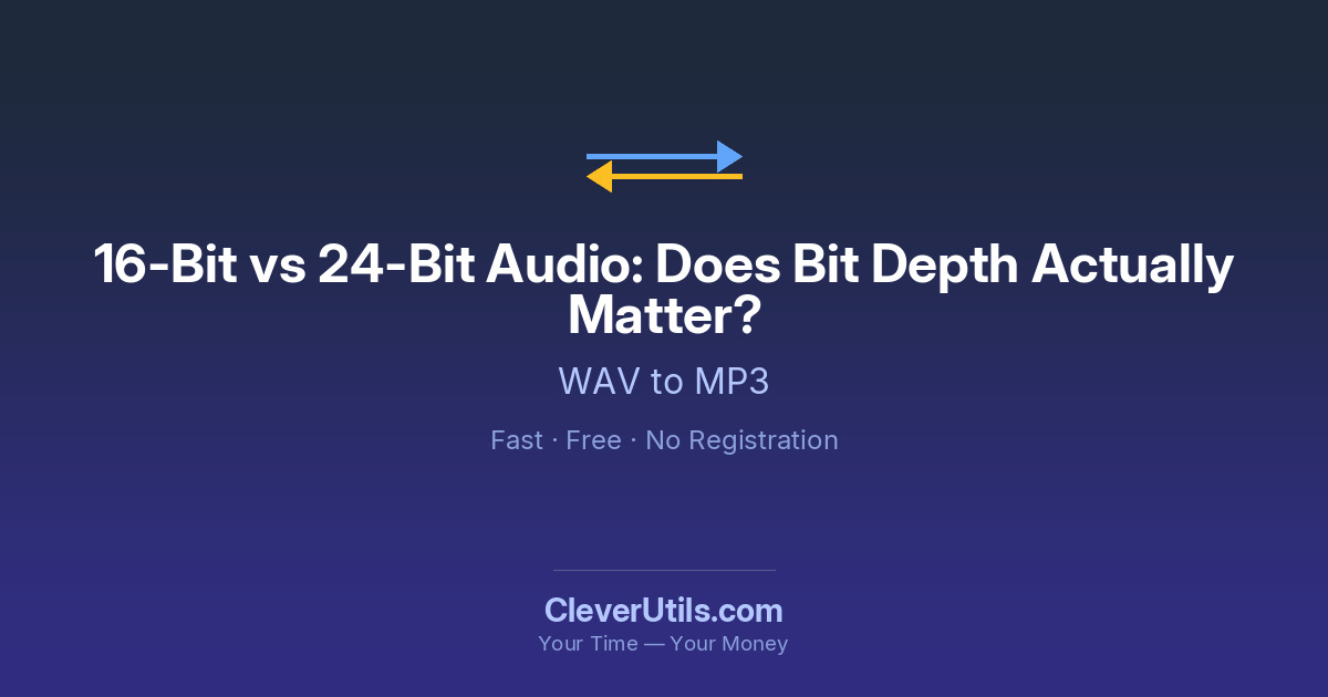 16-Bit vs 24-Bit Audio: Does Bit Depth Actually Matter? — CleverUtils.com