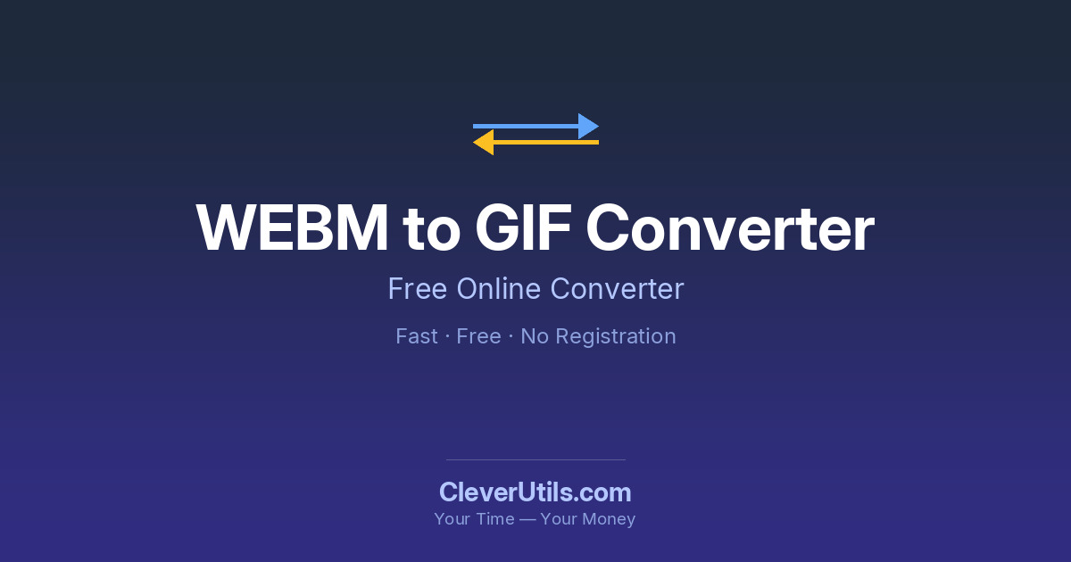 WebM to GIF Converter Online Free — CleverUtils.com