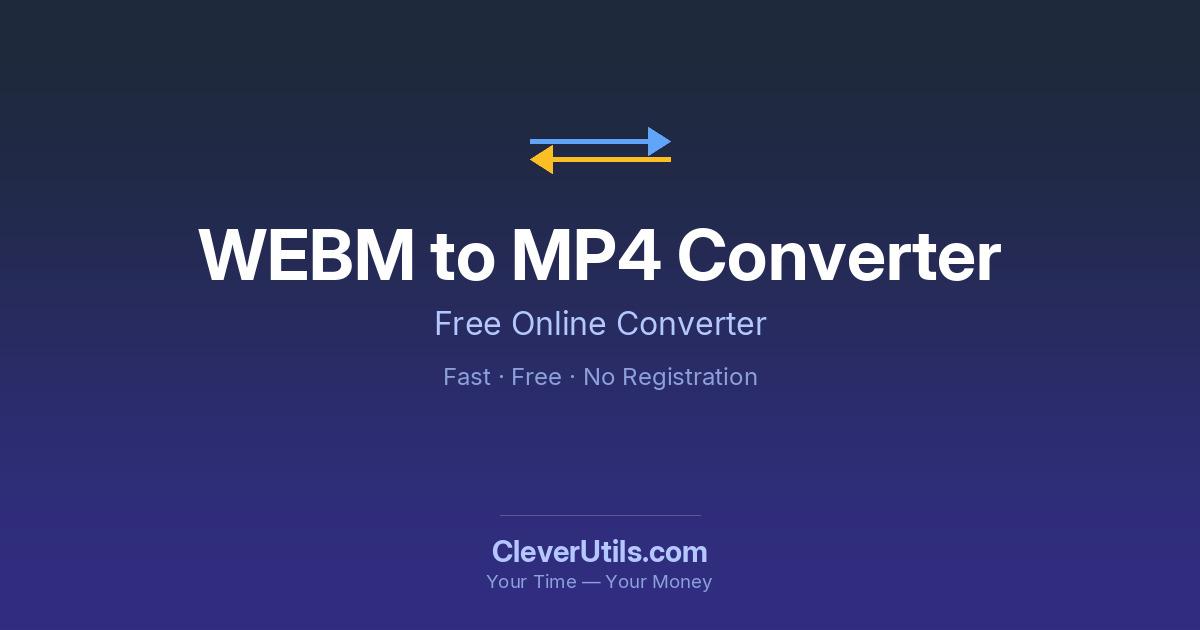 WebM to MP4 Converter — Free Online - CleverUtils.com